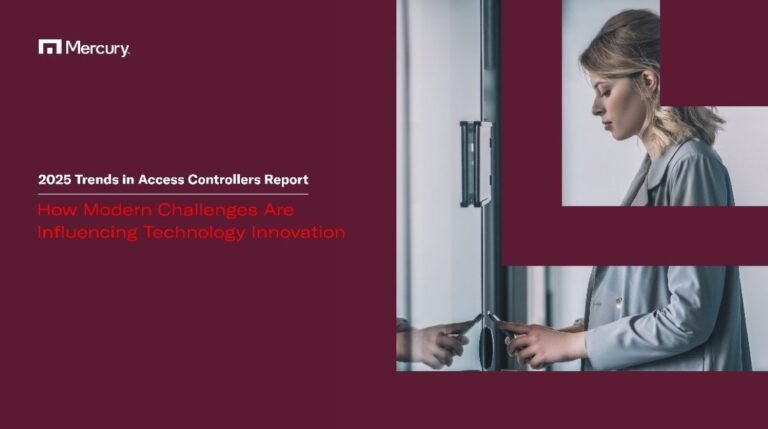 Mercury Security Releases 2025 Trends in Access Controllers Report ...